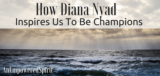 How Diana Nyad Inspires Us All To Be Champions
